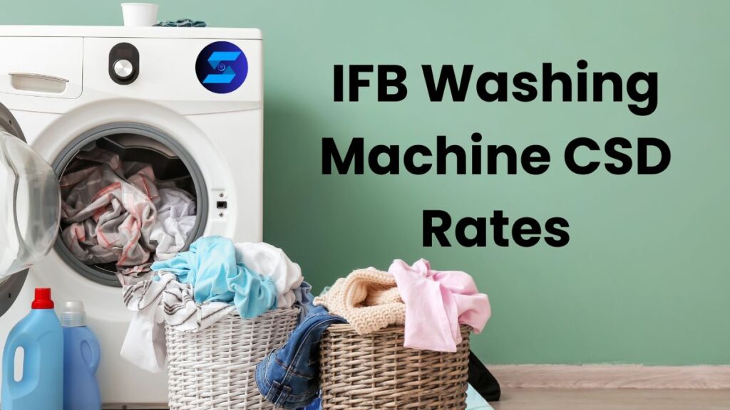 IFB Washing Machine CSD Rates 2025: Starting Price Rs.16,060 - Canteen ...
