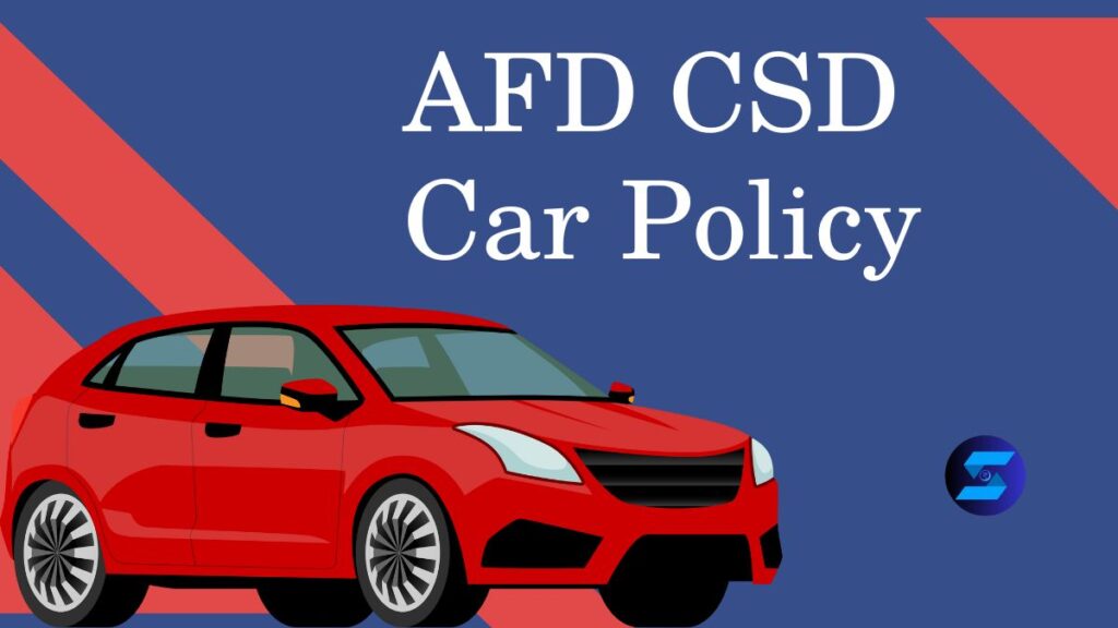 AFD CSD Car Policy 2025: Eligibility Rules Rank Wise - Canteen Rates 2025