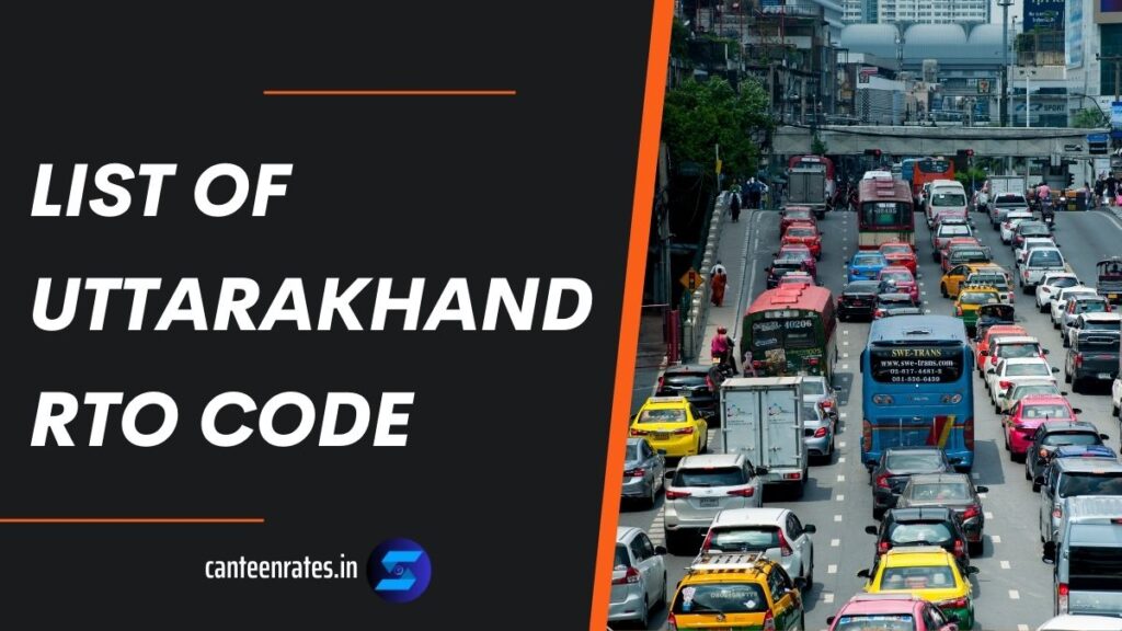 Uttarakhand RTO Vehicle Registration Code List 2026 - Canteen Rates 2026